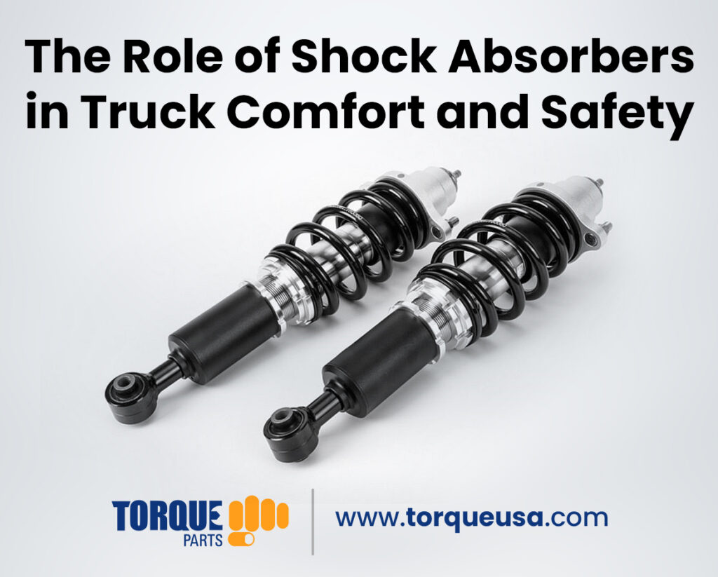 The Role of Shock Absorbers in Truck Comfort and Safety - Torque Parts LLC