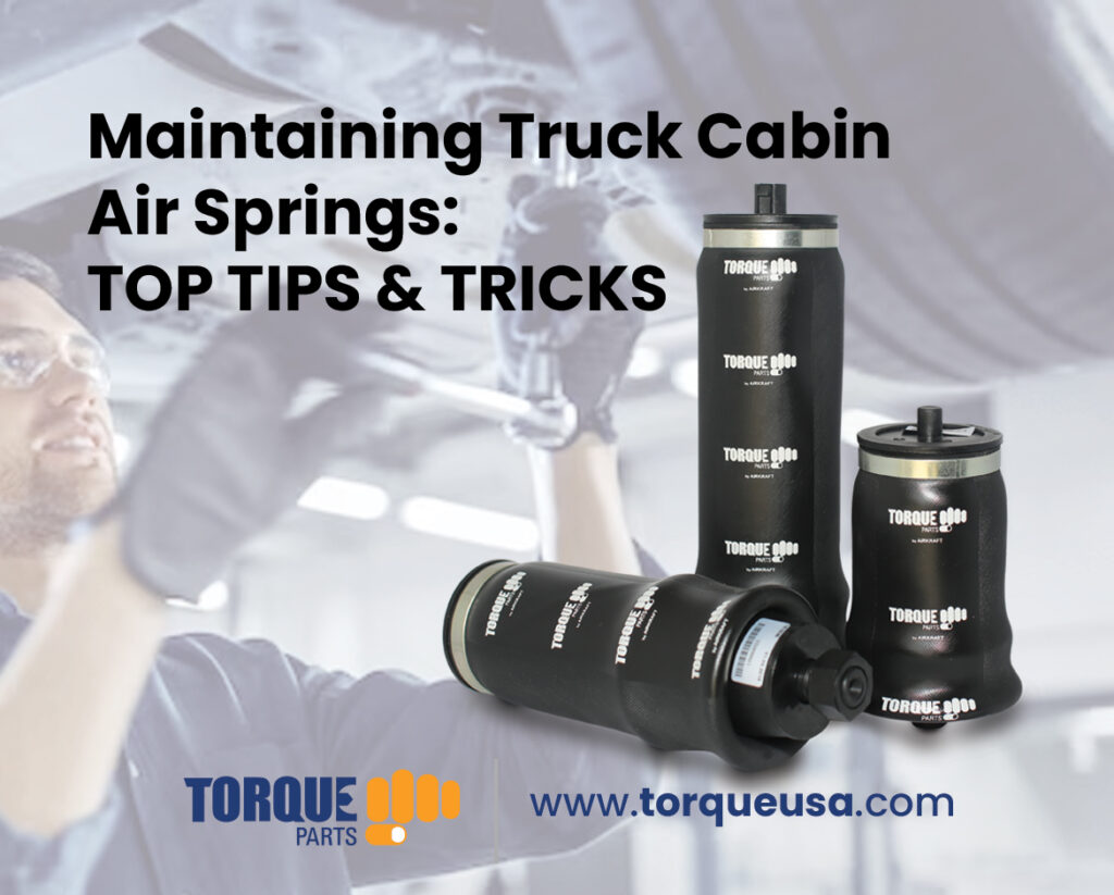 Maintaining Truck Cabin Air Springs: Top Tips & Tricks - Torque Parts LLC